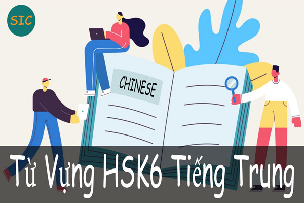 HSK 6 Là Gì? Học HSK 6 Mất Bao Lâu?